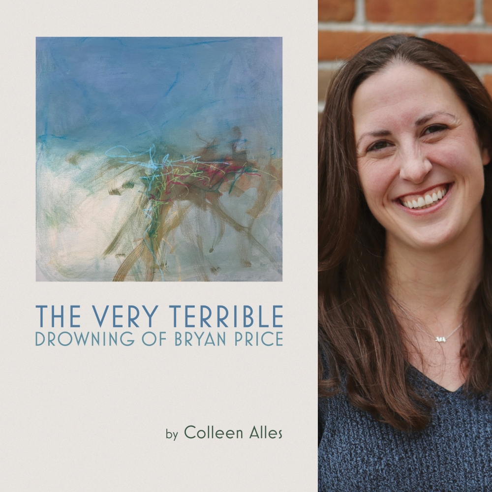 The Very Terrible Drowning of Bryan Price by Colleen Alles – Finishing ...